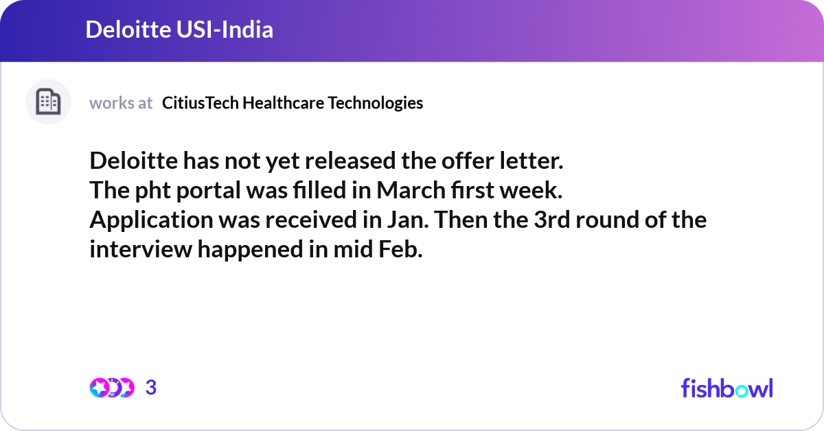 Deloitte has not yet released the offer letter. Th... | Fishbowl