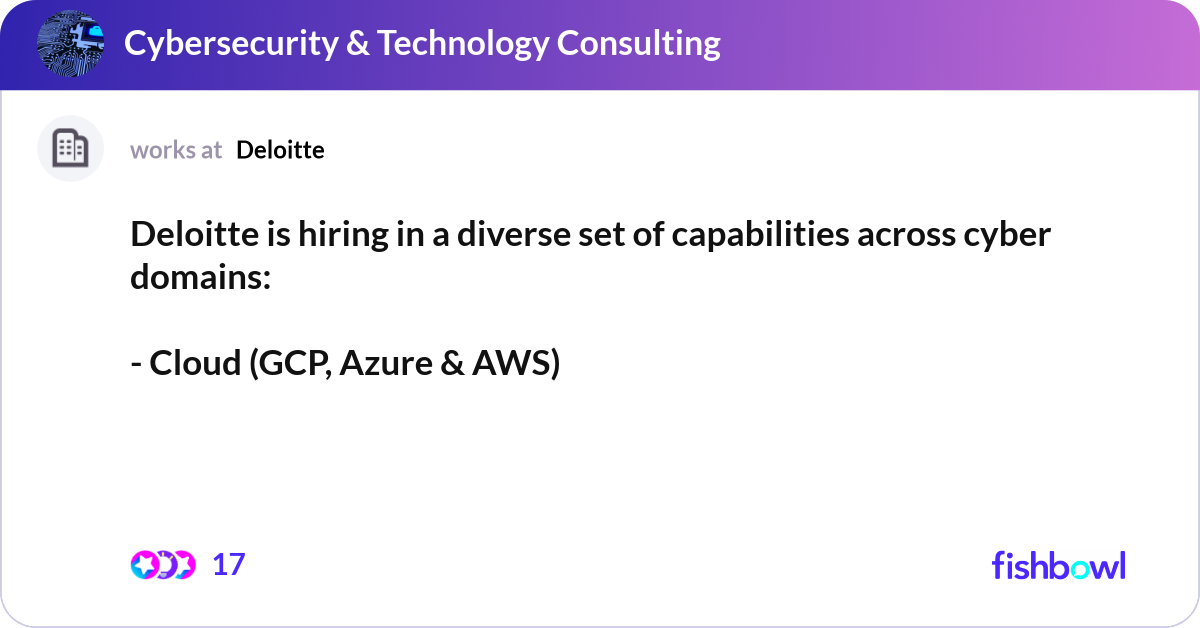 Deloitte is hiring in a diverse set of capabilitie... | Fishbowl