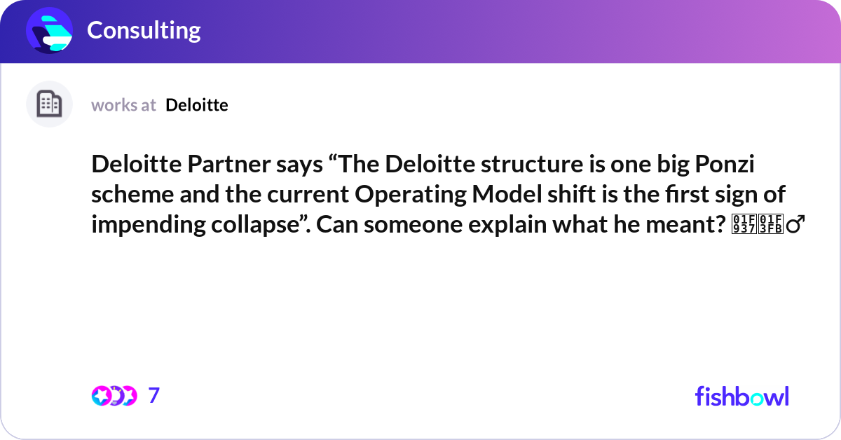 Deloitte Partner says “The Deloitte structure is o... | Fishbowl