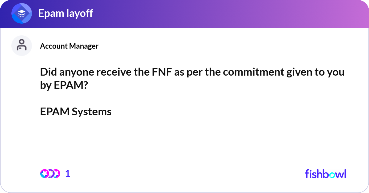 Did anyone receive the FNF as per the commitment g... | Fishbowl