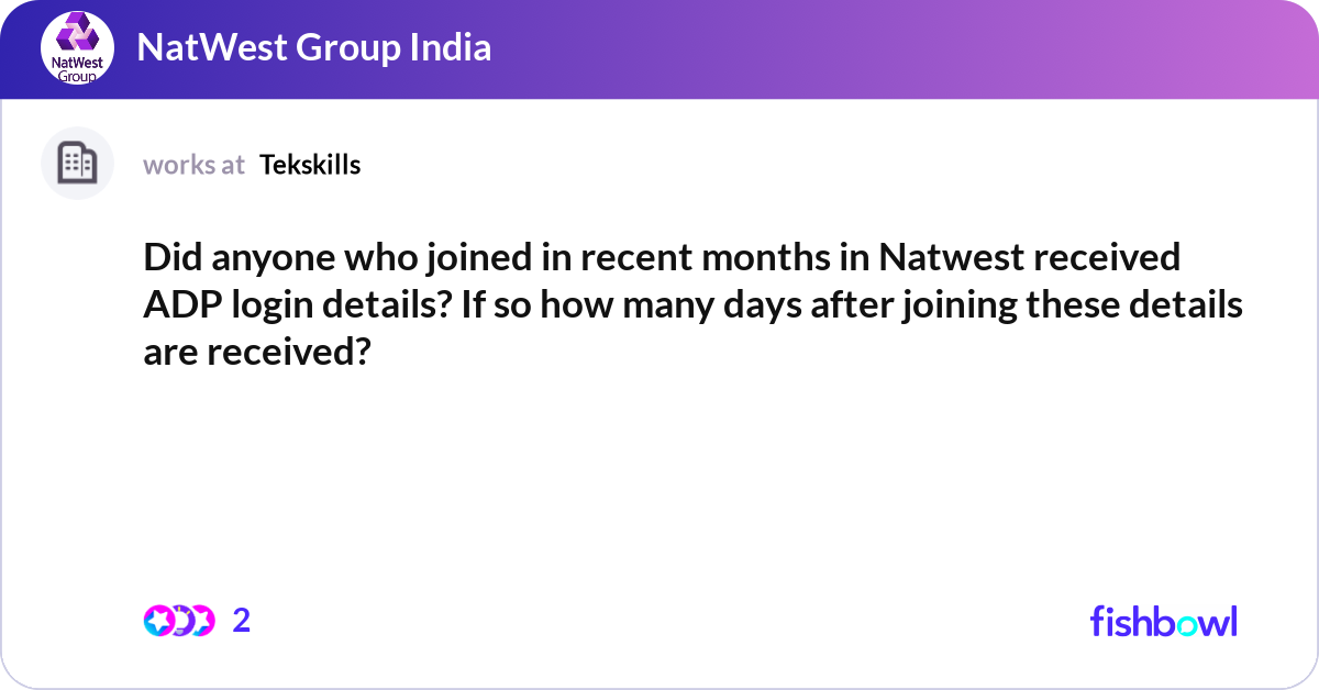 Did anyone who joined in recent months in Natwest ... | Fishbowl