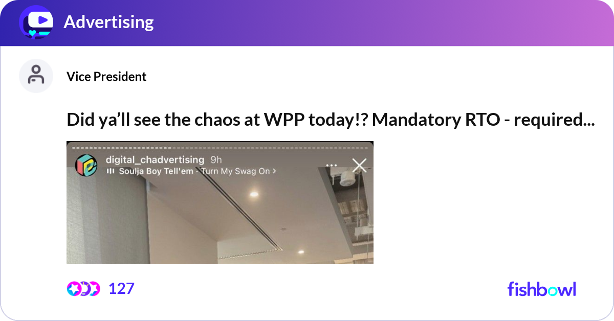 Did ya’ll see the chaos at WPP today!? Mandatory R... | Fishbowl