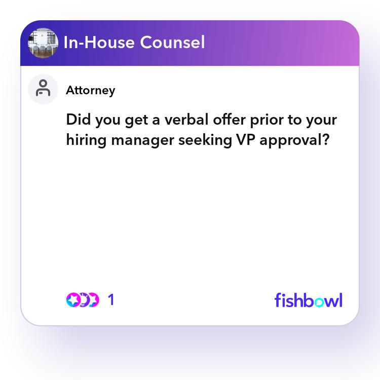 Did you get a verbal offer prior to your hiring ma... | Fishbowl