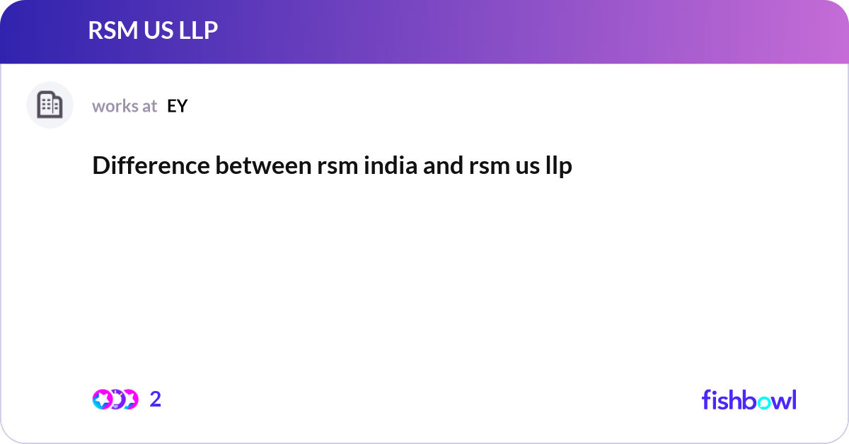 Difference between rsm india and rsm us llp | Fishbowl