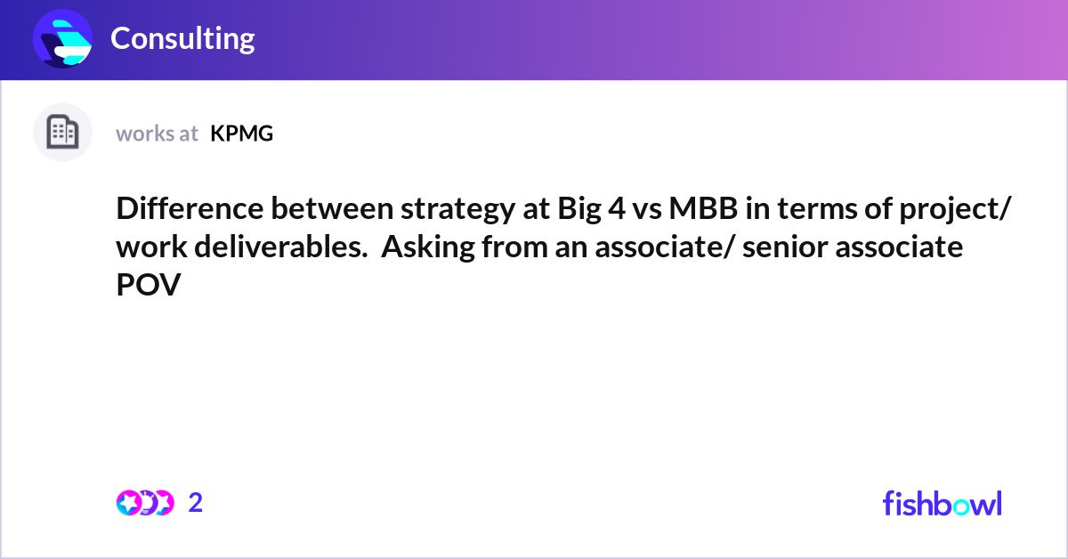 Difference between strategy at Big 4 vs MBB in ter... | Fishbowl