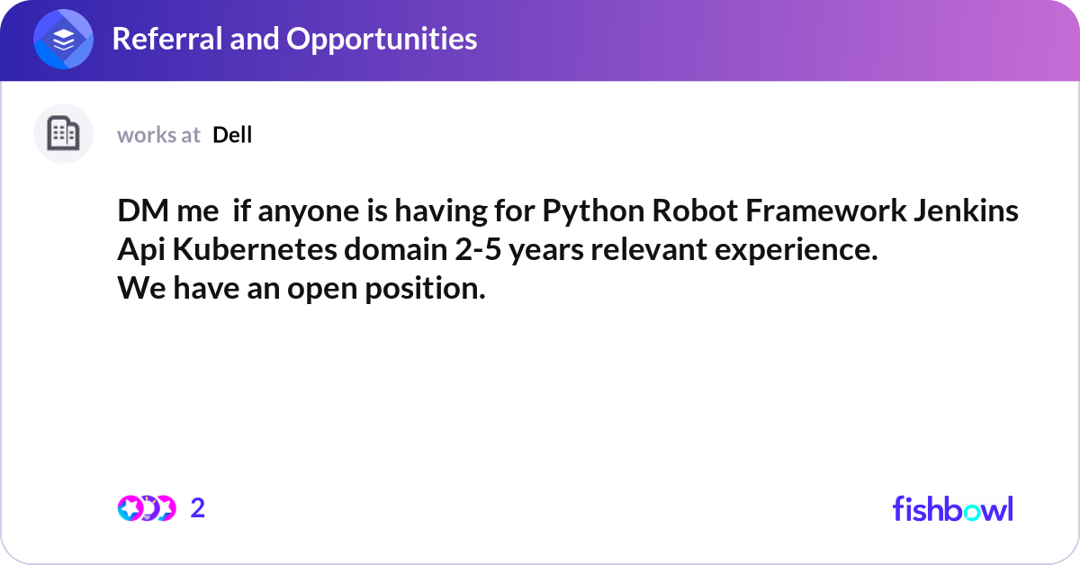 DM me if anyone is having for Python Robot Framew... | Fishbowl