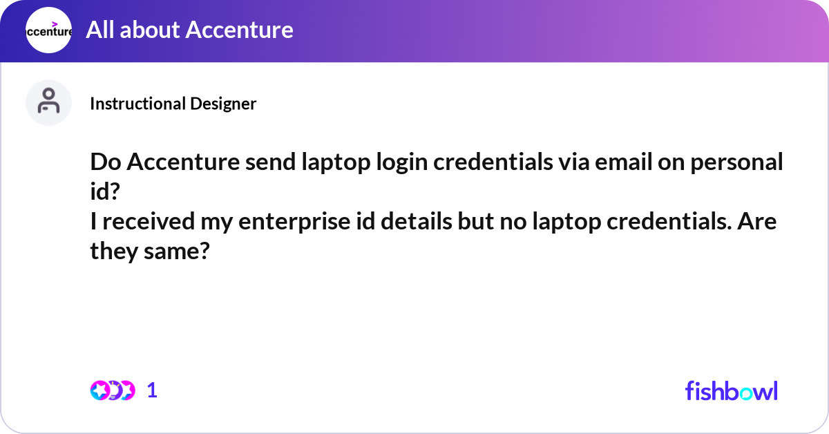 Do Accenture send laptop login credentials via ema... | Fishbowl