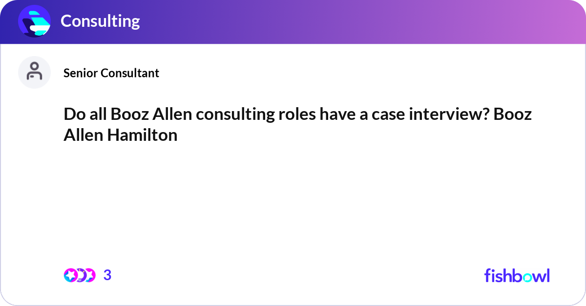 Do all Booz Allen consulting roles have a case int... | Fishbowl