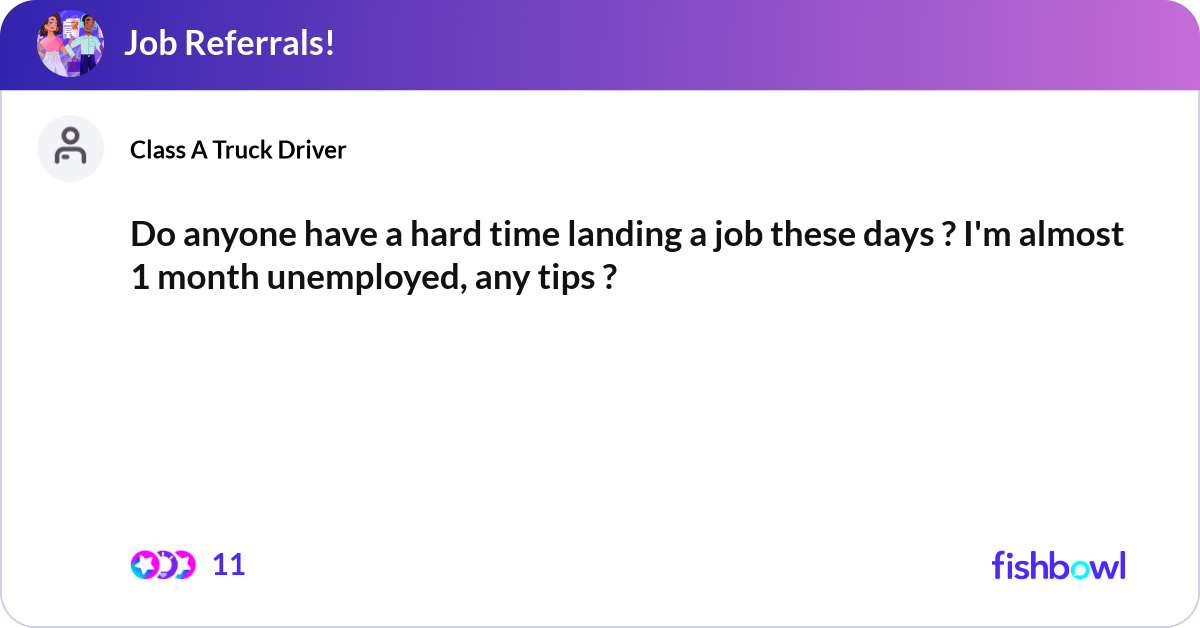 Do anyone have a hard time landing a job these day... | Fishbowl