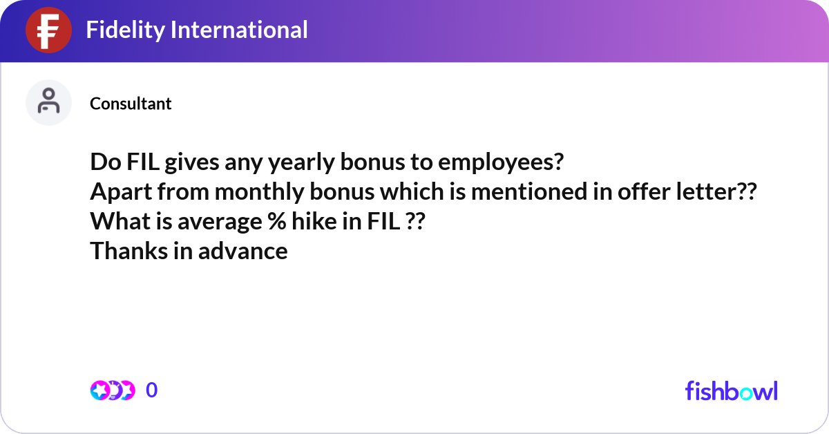 Do FIL gives any yearly bonus to employees? Apart... | Fishbowl