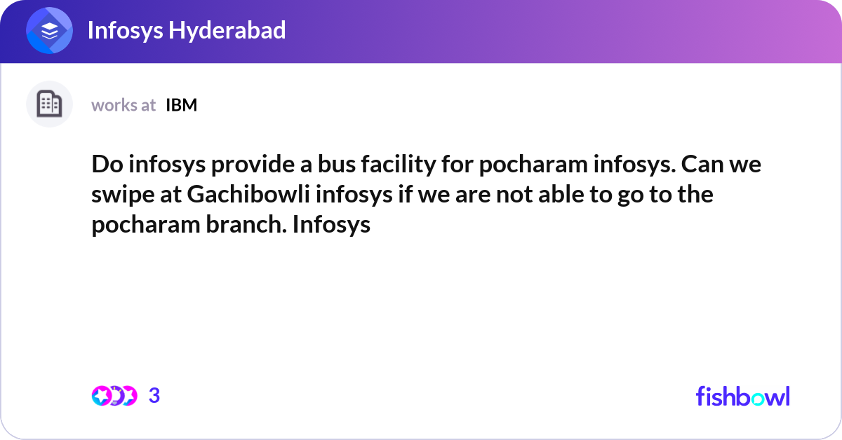 Do infosys provide a bus facility for pocharam inf... | Fishbowl