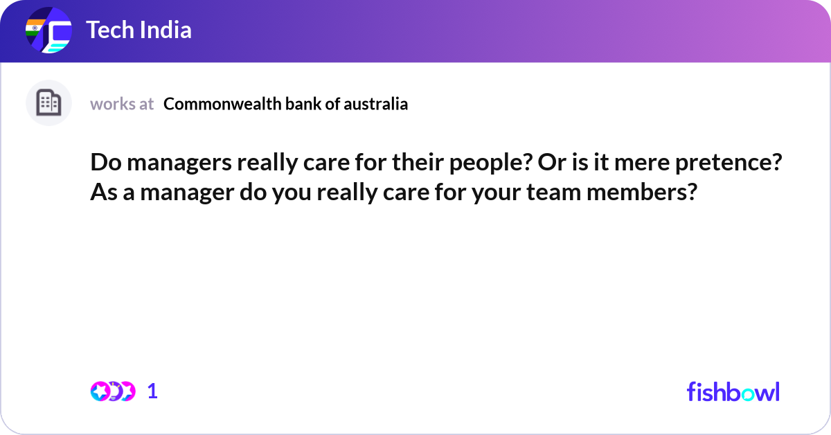 Do managers really care for their people? Or is it... | Fishbowl