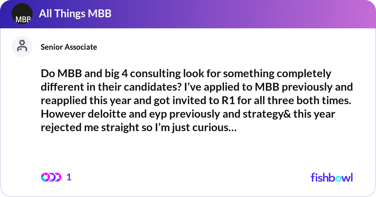 Do MBB and big 4 consulting look for something com... | Fishbowl