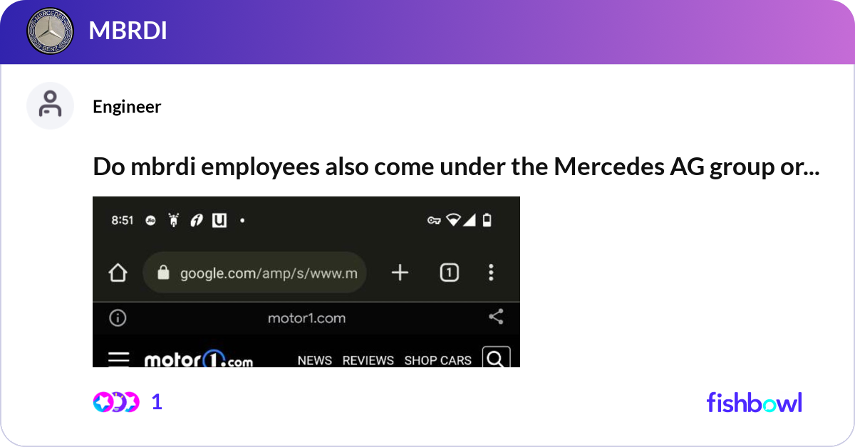 Do mbrdi employees also come under the Mercedes AG... | Fishbowl