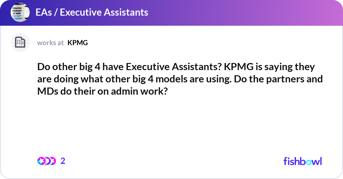 Do other big 4 have Executive Assistants? KPMG is ... | Fishbowl