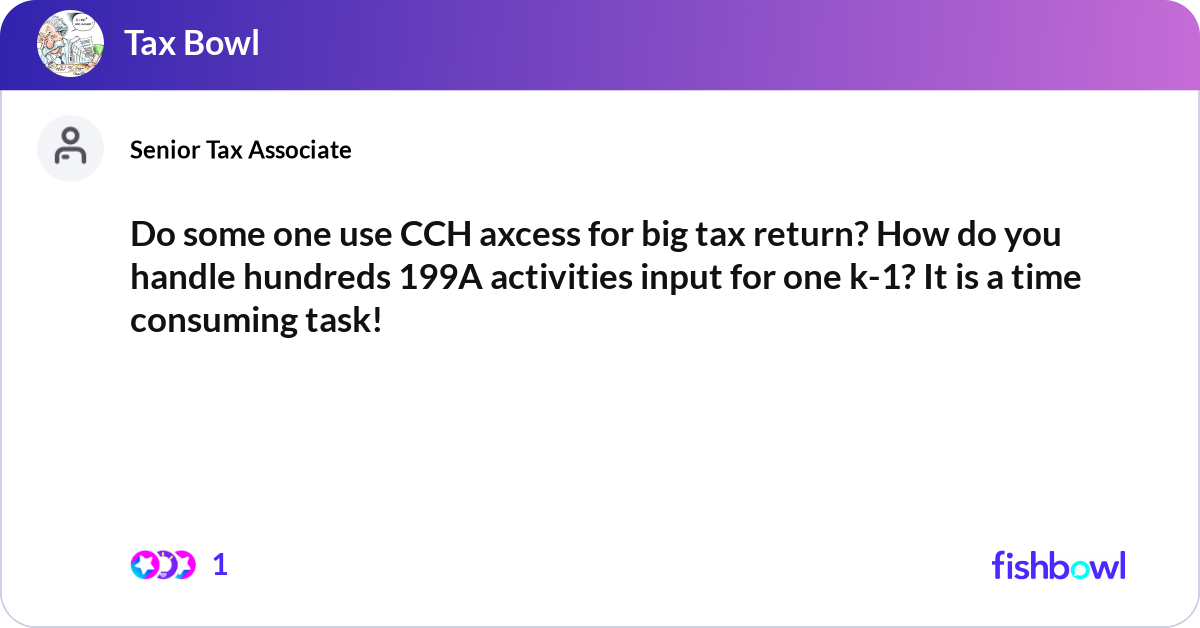 Do some one use CCH axcess for big tax return? How... | Fishbowl