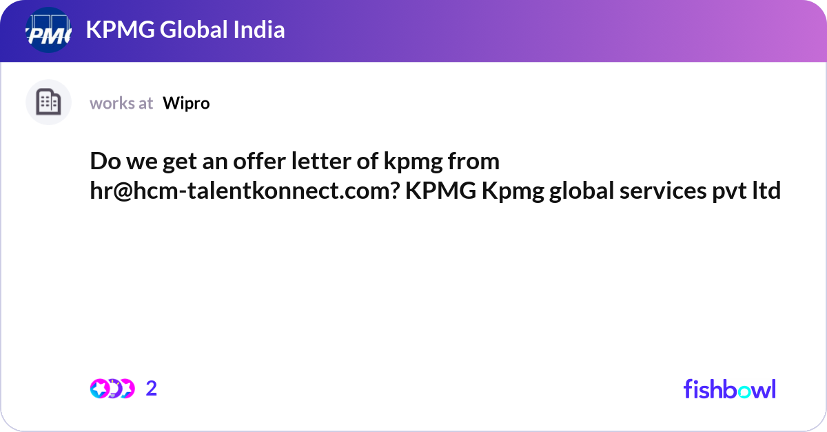 Do we get an offer letter of kpmg from hr@hcm-tale... | Fishbowl