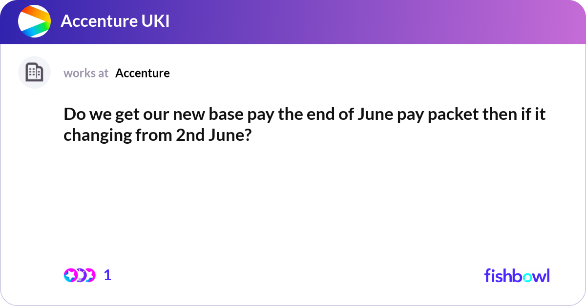 Do we get our new base pay the end of June pay pac... | Fishbowl