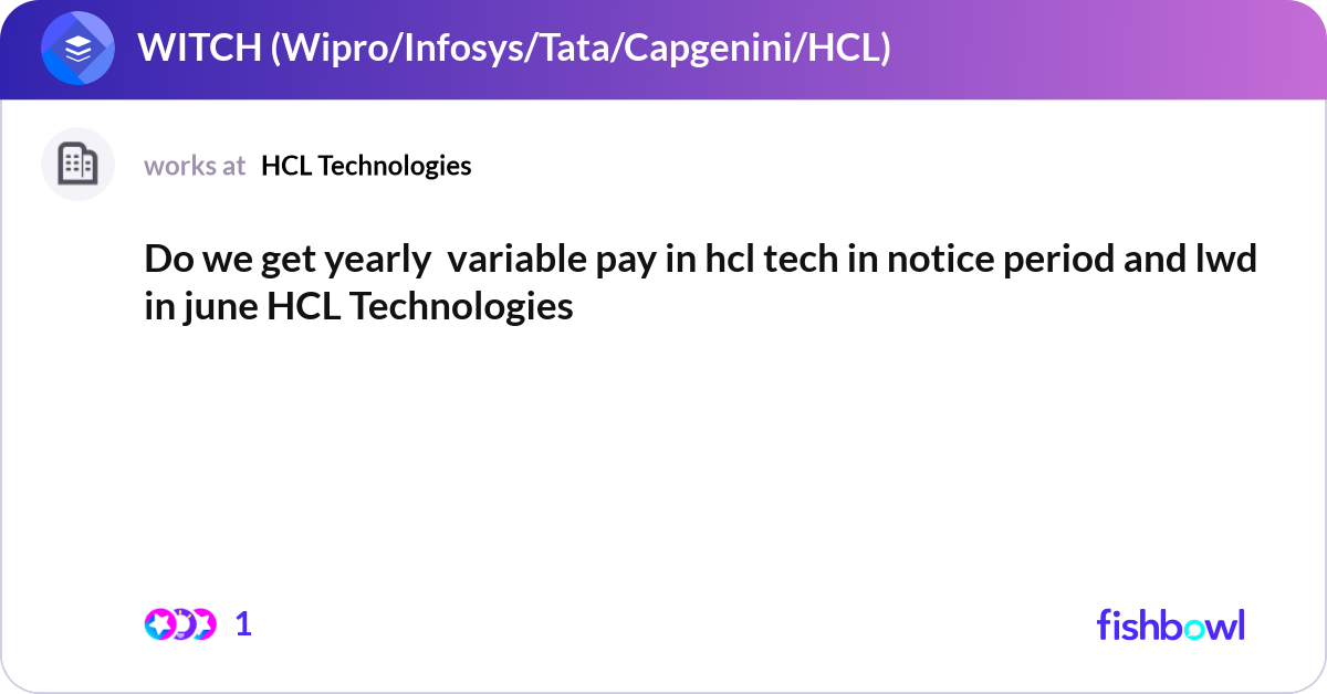 Do we get yearly variable pay in hcl tech in noti... | Fishbowl