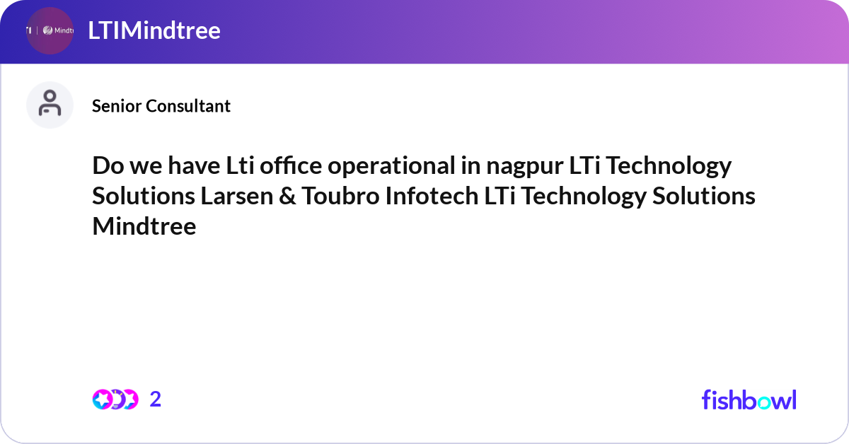 Do we have Lti office operational in nagpur LTi Te... | Fishbowl