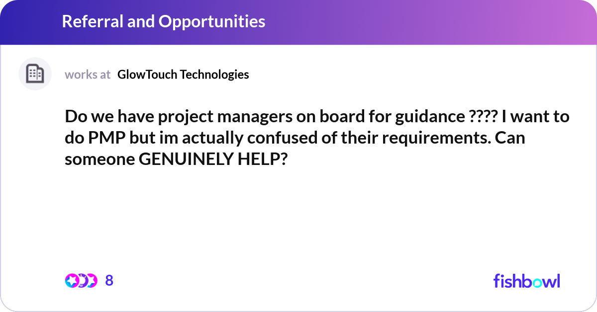 Do we have project managers on board for guidance ... | Fishbowl
