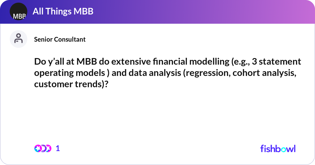 Do y’all at MBB do extensive financial modelling (... | Fishbowl