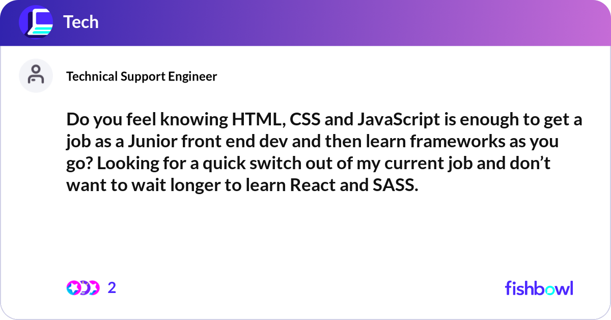 Do you feel knowing HTML, CSS and JavaScript is en... | Fishbowl