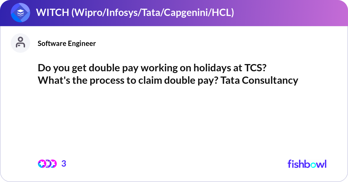 Do you get double pay working on holidays at TCS? ... | Fishbowl