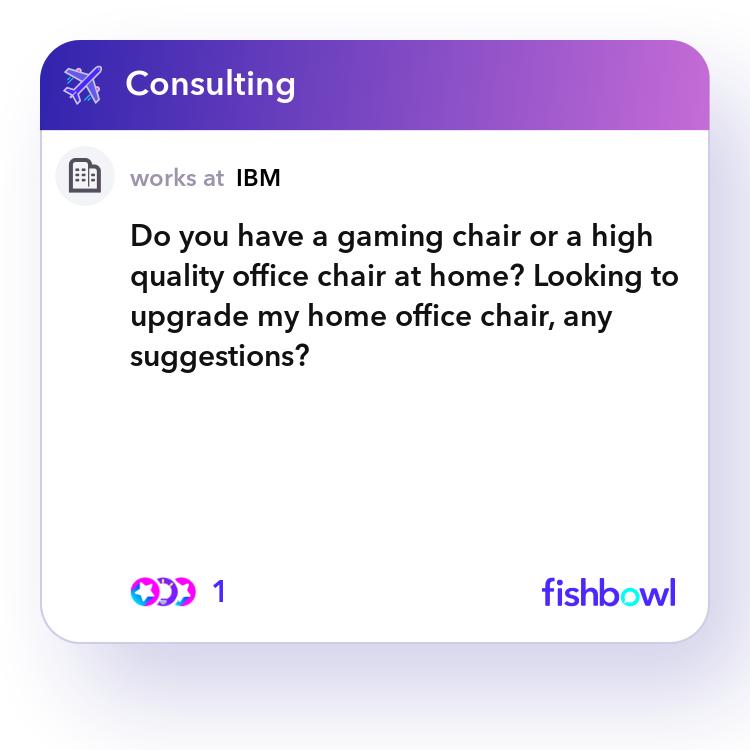 Do you have a gaming chair or a high quality offic... | Fishbowl