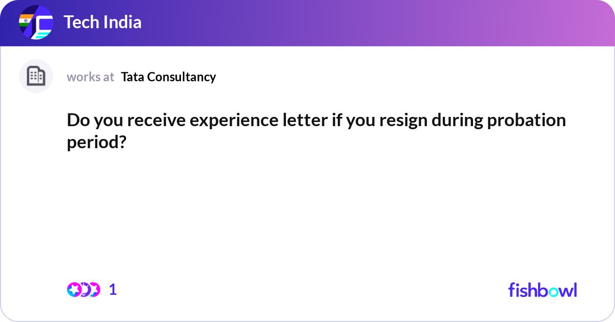 Do you receive experience letter if you resign dur... | Fishbowl