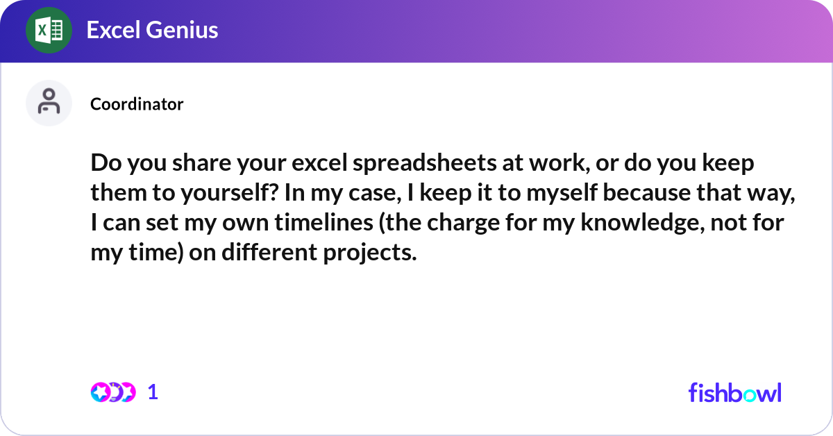 Do you share your excel spreadsheets at work, or d... | Fishbowl