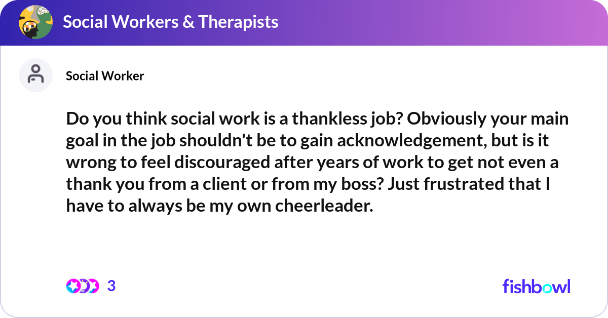 Do you think social work is a thankless job? Obvio... | Fishbowl