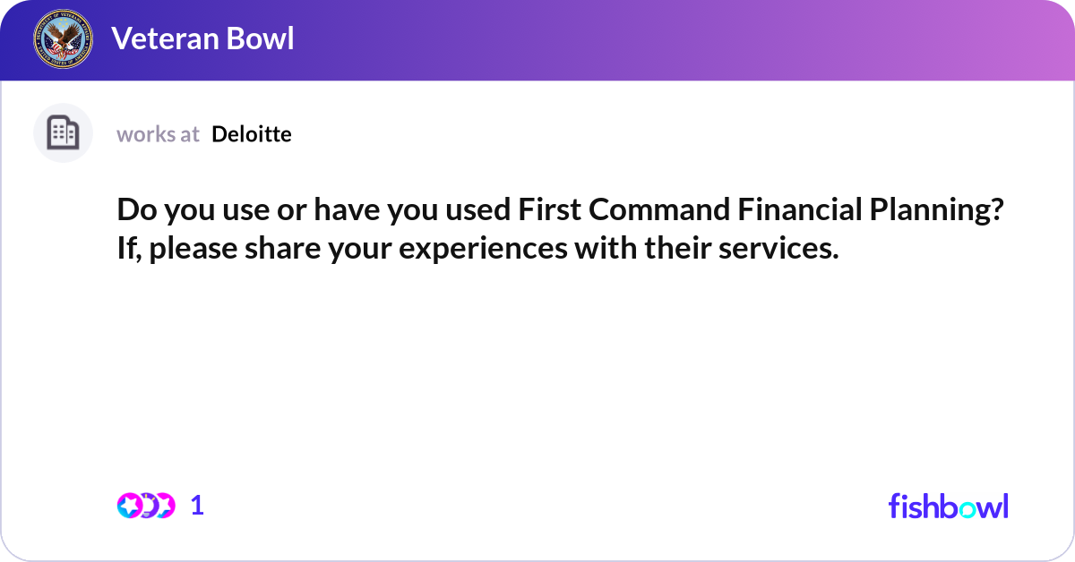 Do you use or have you used First Command Financia... | Fishbowl