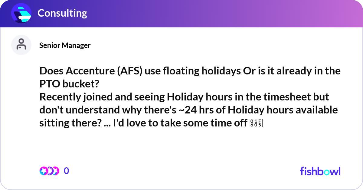 Does Accenture (AFS) use floating holidays Or is i... | Fishbowl