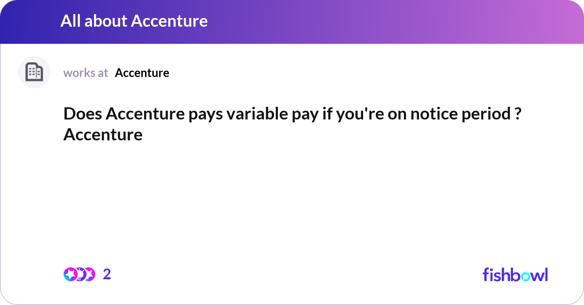 Does Accenture pays variable pay if you're on noti... | Fishbowl
