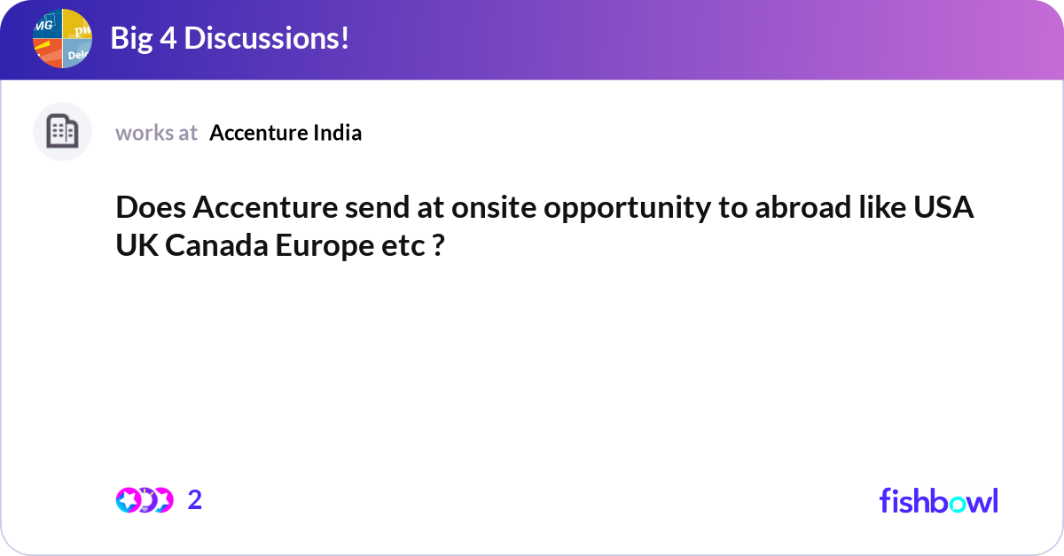 Does Accenture send at onsite opportunity to abroa... | Fishbowl
