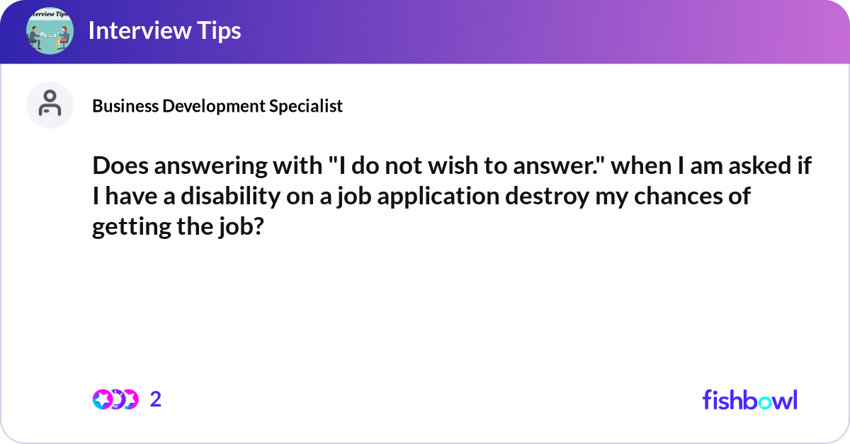 Does answering with "I do not wish to answer." whe... | Fishbowl
