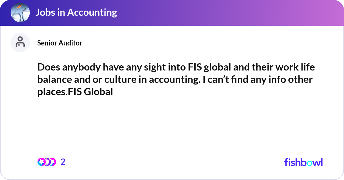 Does anybody have any sight into FIS global and th... | Fishbowl