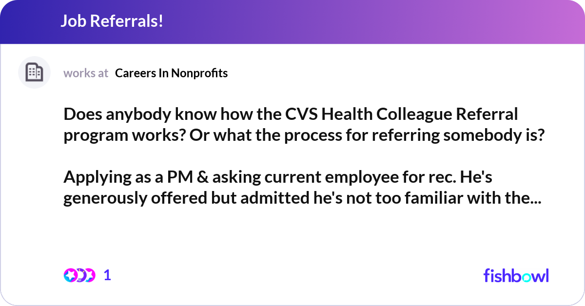Does anybody know how the CVS Health Colleague Ref... | Fishbowl