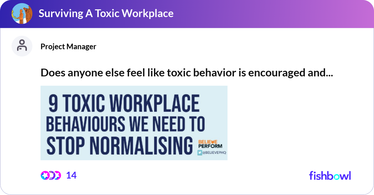 Does anyone else feel like toxic behavior is encou... | Fishbowl