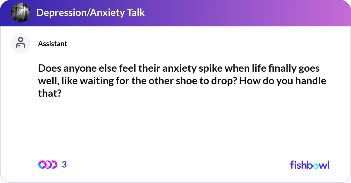 Does anyone else feel their anxiety spike when lif... | Fishbowl