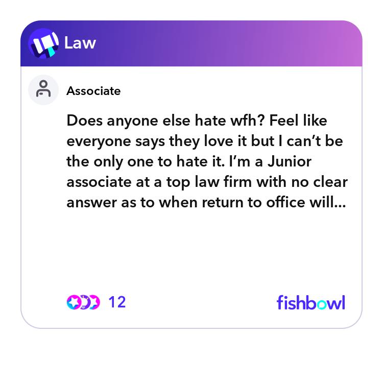 Does anyone else hate wfh? Feel like everyone says... | Fishbowl