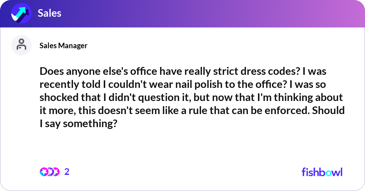 Does anyone else's office have really strict dress... | Fishbowl