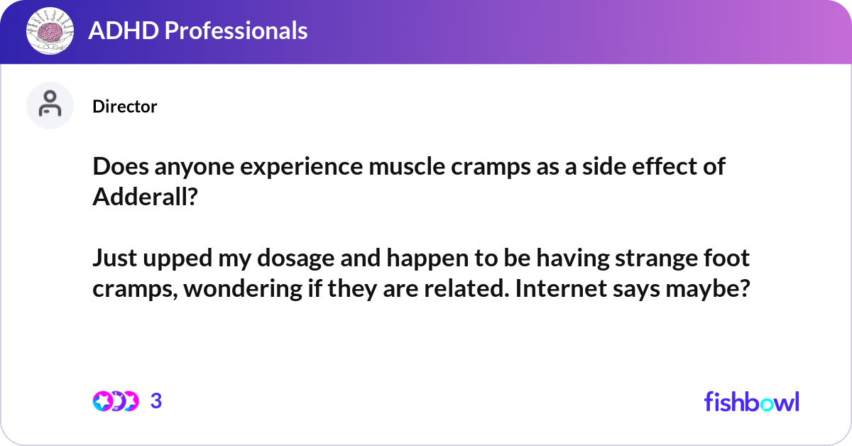 Does anyone experience muscle cramps as a side eff... | Fishbowl