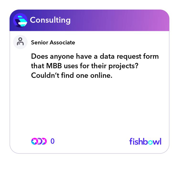 Does anyone have a data request form that MBB uses... | Fishbowl