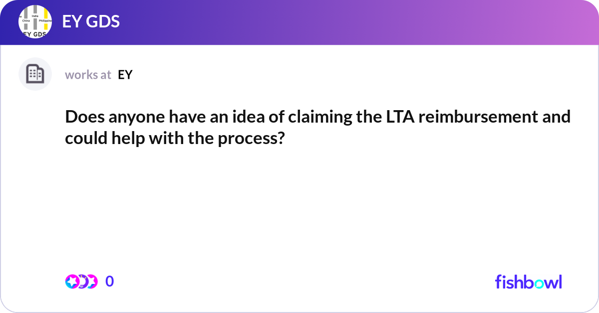 Does anyone have an idea of claiming the LTA reimb... | Fishbowl