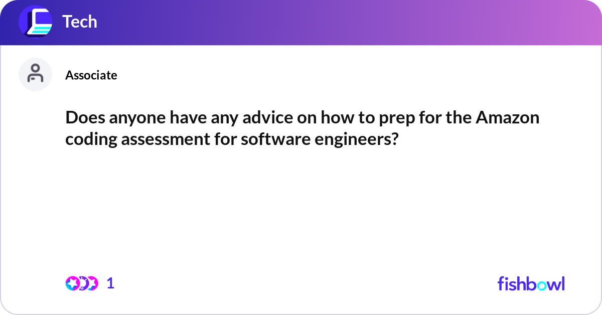 Does anyone have any advice on how to prep for the... | Fishbowl