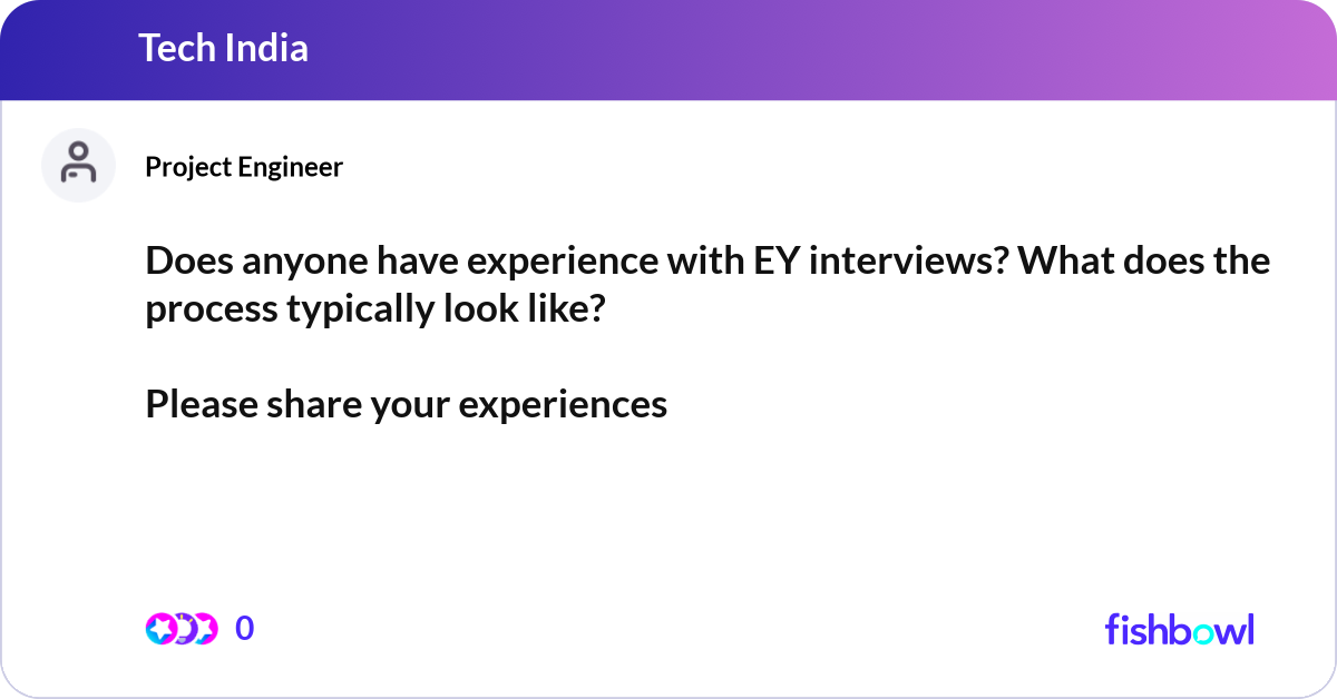 Does anyone have experience with EY interviews? Wh... | Fishbowl