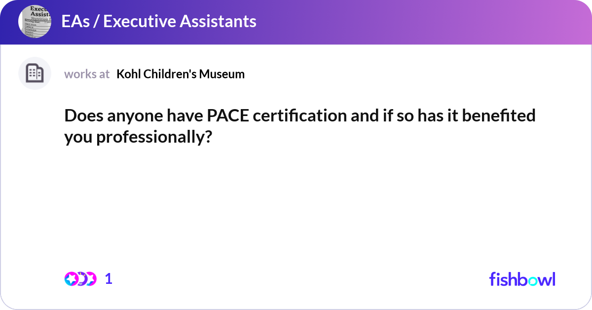 Does anyone have PACE certification and if so has ... | Fishbowl
