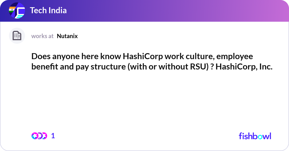 Does anyone here know HashiCorp work culture, empl... | Fishbowl